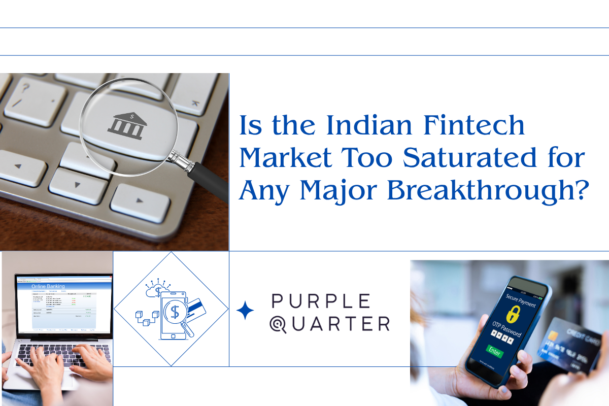Is the Indian Fintech Market Too Saturated for Any Major Breakthrough ...